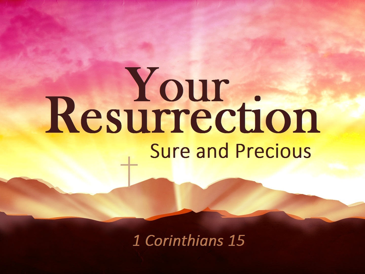 Your Resurrection: Sure and Precious – First Baptist Church – Medford, WI