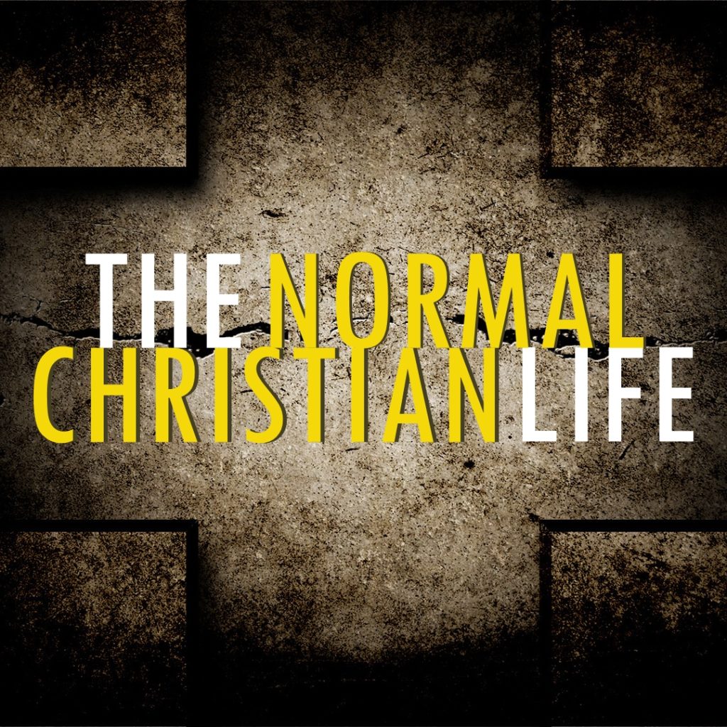 The Normal Christian Life – First Baptist Church – Medford, WI