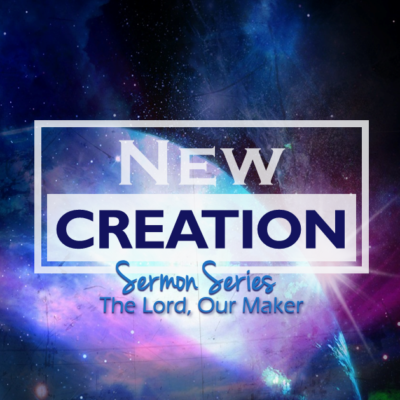 The Lord Our Maker – First Baptist Church – Medford, WI