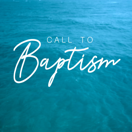 Call to Baptism – First Baptist Church – Medford, WI