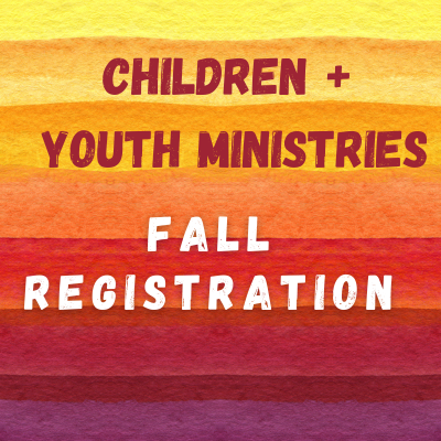 Fall Registration for Children + Youth Ministries – First Baptist ...